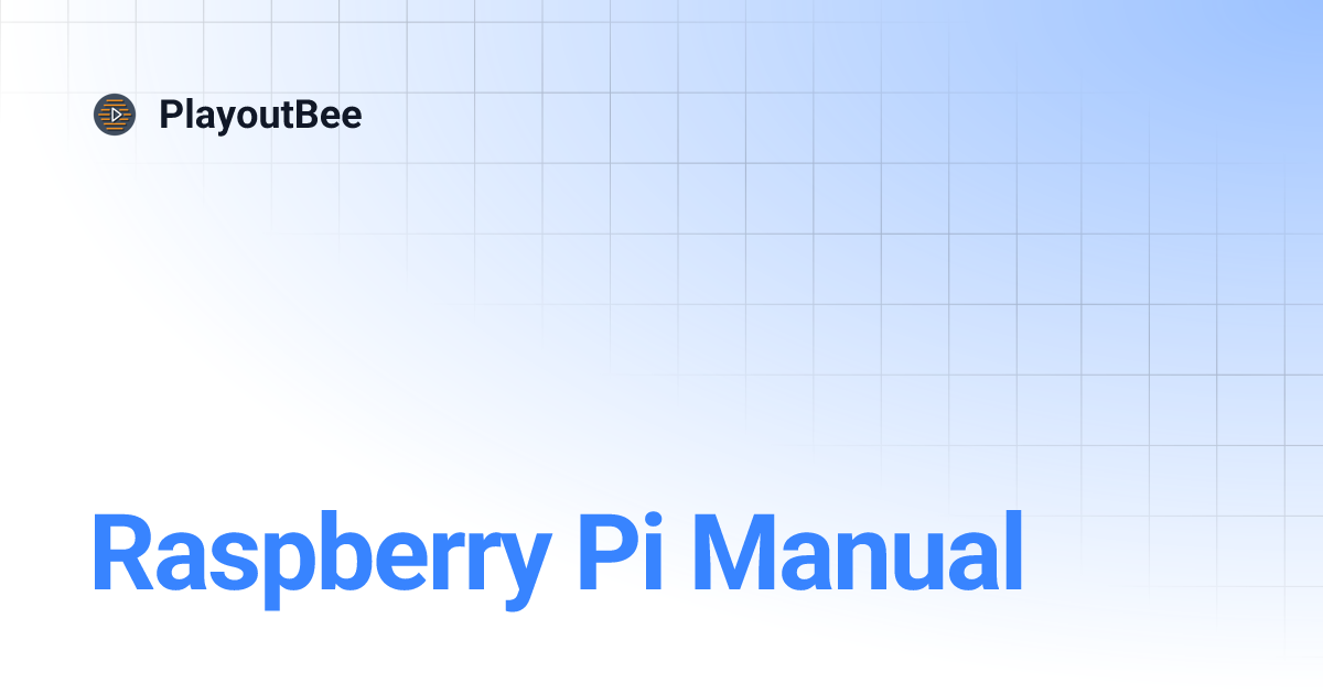 Raspberry Pi Manual | PlayoutBee